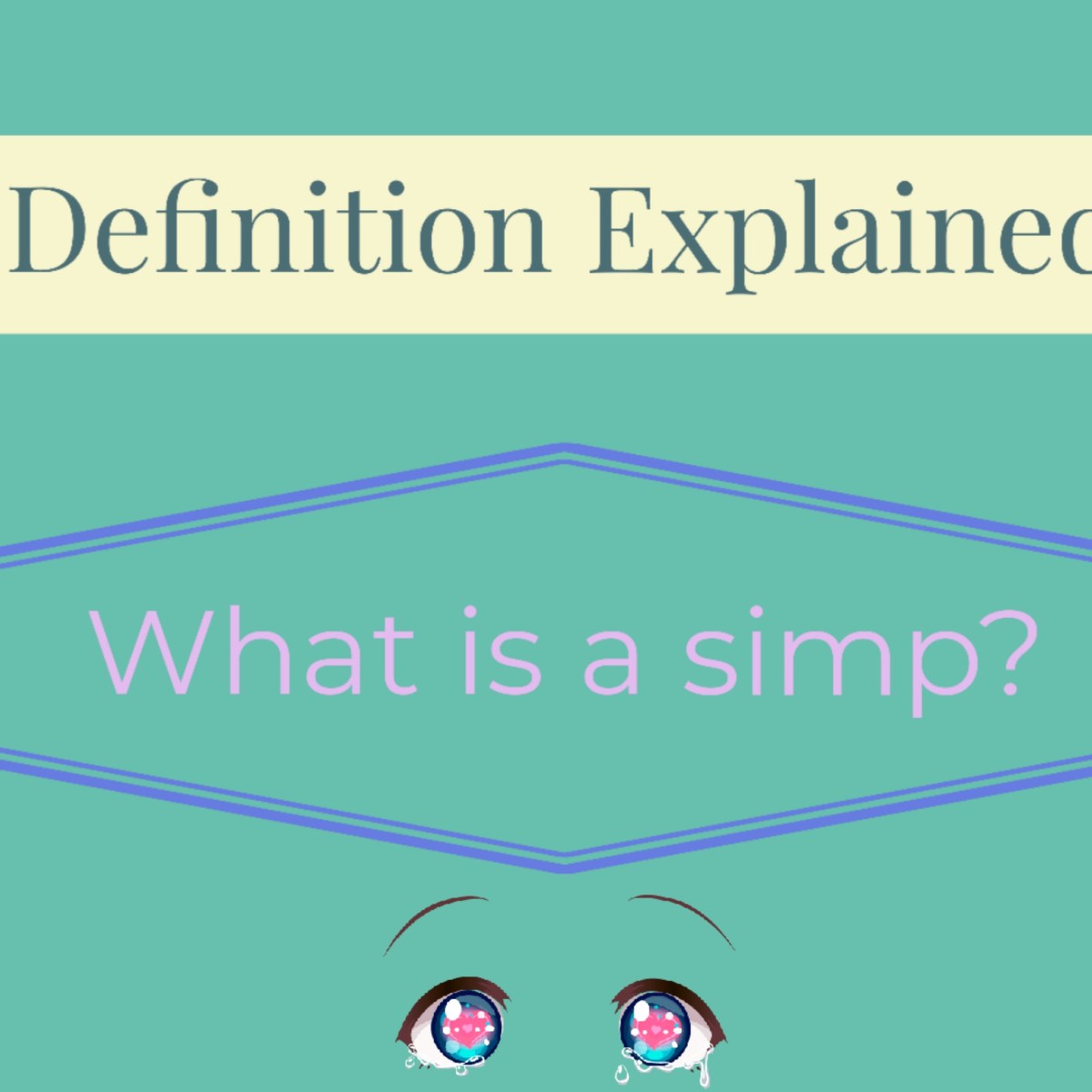 Definition Explained- What is a Simp? – We be bloggin'