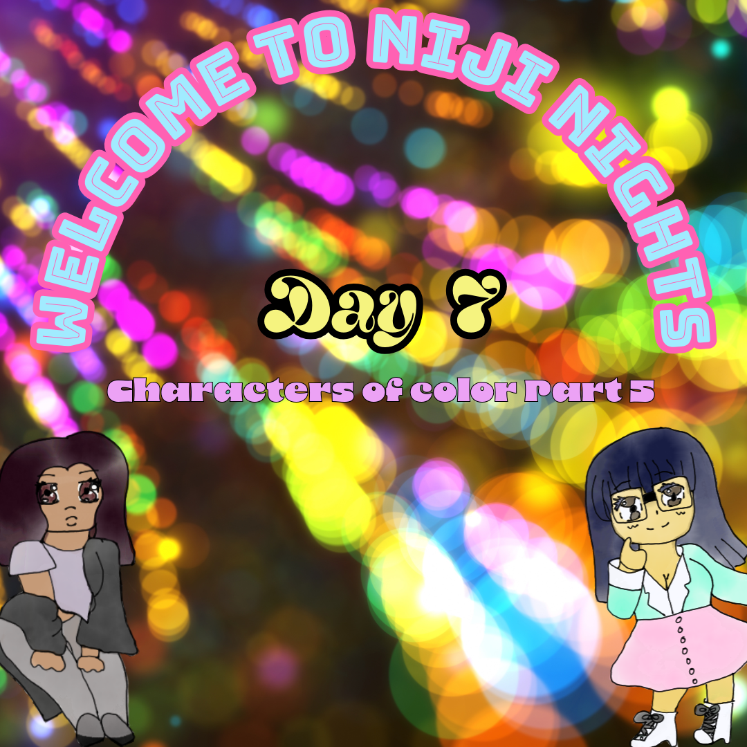 Day 7 of Niji Nights: Characters of Color in Anime Part 5 – We be bloggin'